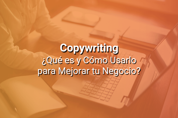 Copywriting: Cómo Usarlo para Impulsar tu Negocio 🥇 - Conecta361