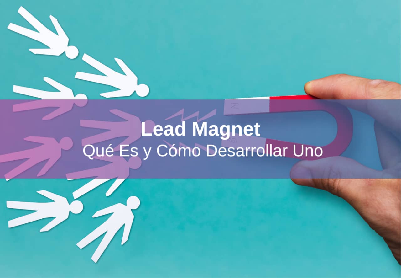 Lead Magnet: Qué Es y Cómo Desarrollar Uno - Medio Digital 🥇 Lead Magnet: Qué Es y Cómo Desarrollar Uno - Medio Digital 🥇